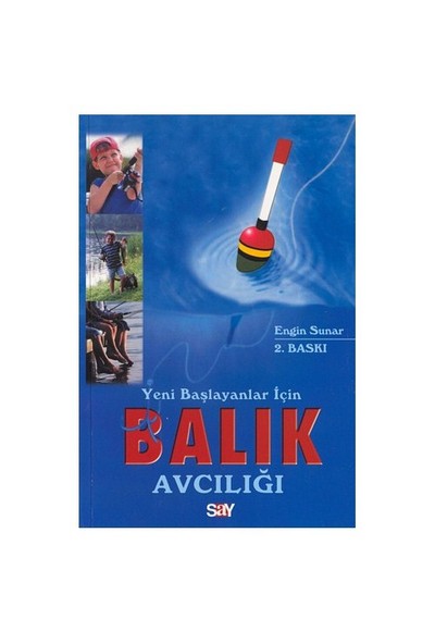 Yeni Başlayanlar İçin Balık Avcılığı - Engin Sunar