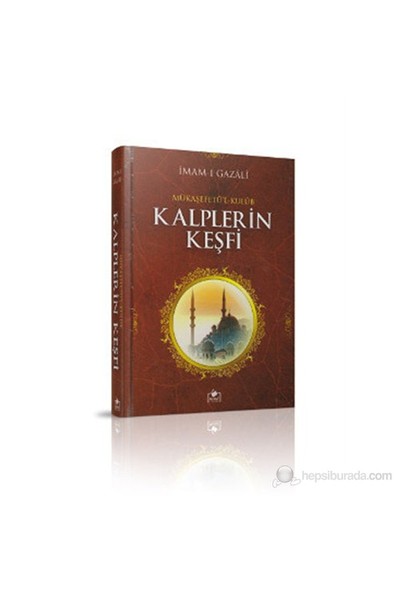 Mükaşefetü'l-Kulub Kalplerin Keşfi - İmam-ı Gazali Mükaşefetü'l-Kulub Kalplerin Keşfi - İmam-ı Gazali