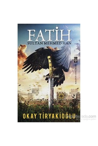 Fatih Sultan Mehmed Han - Okay Tiryakioğlu