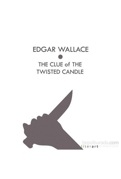 The Clue Of The Twisted Candle-Edgar Wallace The Clue Of The Twisted Candle-Edgar Wallace