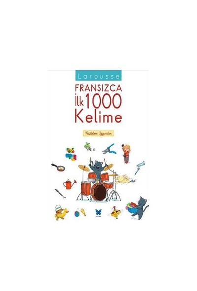 Larousse Fransızca İlk 1000 Kelime-Kolektif Larousse Fransızca İlk 1000 Kelime-Kolektif