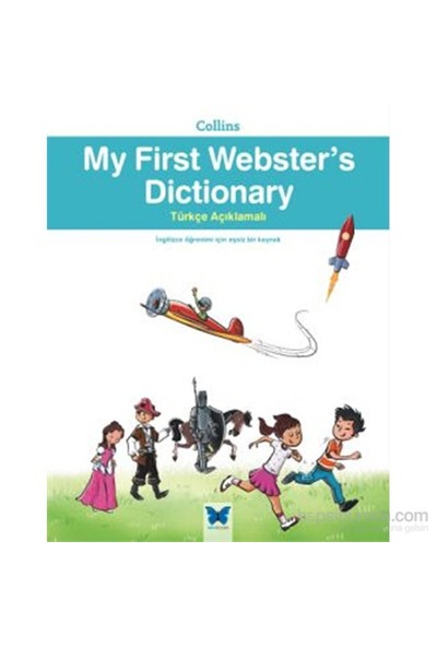 Collins My First Webster'S Dictionary-Türkçe Açıklamalı-Kolektif Collins My First Webster'S Dictionary-Türkçe Açıklamalı-Kolektif