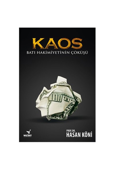 Kaos: Batı Hakimiyetinin Çöküşü-Hasan Köni Kaos: Batı Hakimiyetinin Çöküşü-Hasan Köni