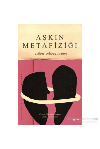 Aşkın Metafiziği-Arthur Schopenhauer Aşkın Metafiziği-Arthur Schopenhauer