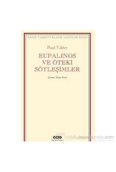 Eupalinos Ve Öteki Söyleşimler-Paul Valery