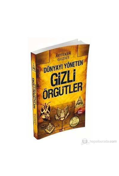 Dünyayı Yöneten Gizli Örgütler-Aytekin Gezici