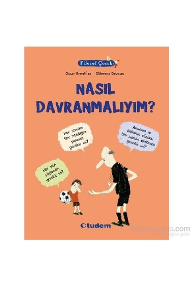 Filozof Çocuk Nasıl Davranmalıyım - Oscar Brenifier Filozof Çocuk Nasıl Davranmalıyım - Oscar Brenifier