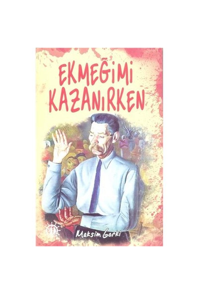 Ekmeğimi Kazanırken-Maksim Gorki