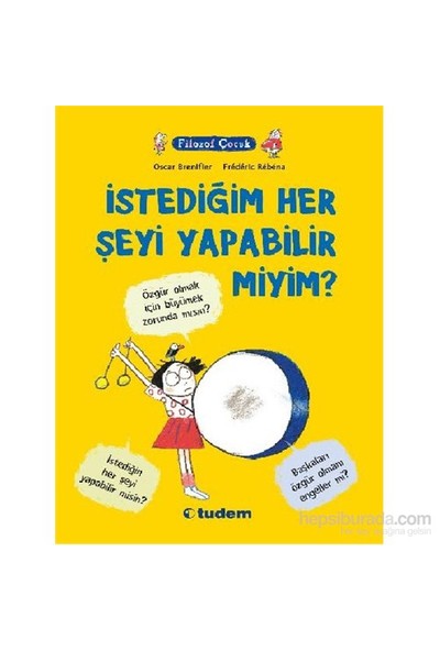 Filozof Çocuk İstediğim Her Şeyi Yapabilir Miyim-Oscar Brenifier Filozof Çocuk İstediğim Her Şeyi Yapabilir Miyim-Oscar Brenifier