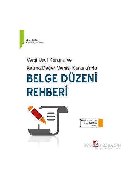 Belge Düzeni Rehberi - (Vergi Usul Kanunu ve Katma Değer Vergisi Kanunu’nda)