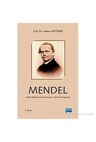 Mendel (Bitki Malzemesinde Deneyler ve Tarihsel Perspektif) - Ahmet Akyürek Mendel (Bitki Malzemesinde Deneyler ve Tarihsel Perspektif) - Ahmet Akyürek