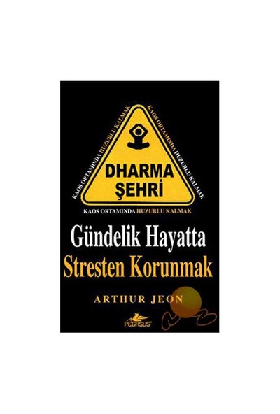 Gündelik Hayatta Stresten Korunmak-Arthur R. Jeon Gündelik Hayatta Stresten Korunmak-Arthur R. Jeon