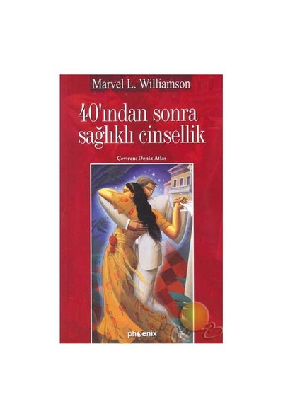 40'Indan Sonra Sağlıklı Cinsellik ( Great Sex After 40 )-Marve L.Williamson 40'Indan Sonra Sağlıklı Cinsellik ( Great Sex After 40 )-Marve L.Williamson