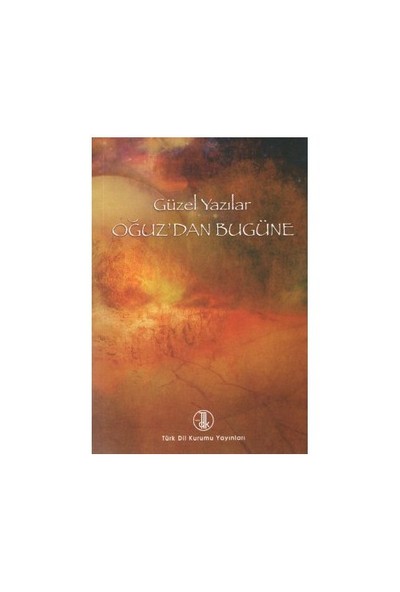 Güzel Yazılar - Oğuz'Dan Bugüne-Zeynep Kerman Güzel Yazılar - Oğuz'Dan Bugüne-Zeynep Kerman