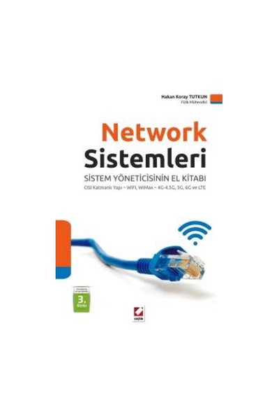 Network Sistemleri (Sistem Yöneticinin El Kitabı: Osi Katmanlı Yapı, Ipv4 Ve Ipv6, Wifi, Wimax, Lte) Network Sistemleri (Sistem Yöneticinin El Kitabı: Osi Katmanlı Yapı, Ipv4 Ve Ipv6, Wifi, Wimax, Lte)