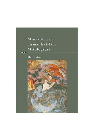 Minyatürlerle Osmanlı - İslam Mitologyası - Metin And