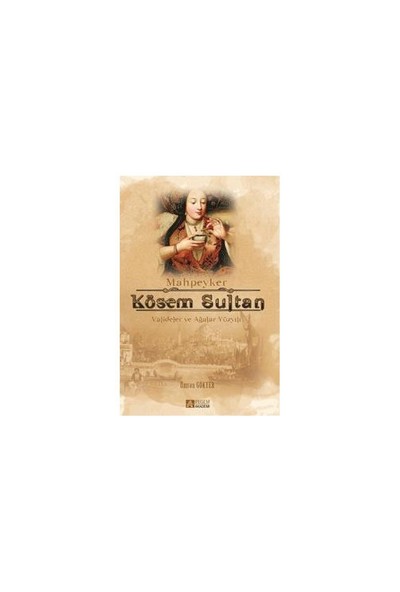 Mahkeyper Kösem Sultan-Ümran Gökyer