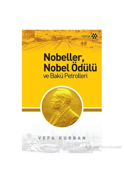 Nobelleri Nobel Ödülü Ve Bakü Petrolleri-Vefa Kurban