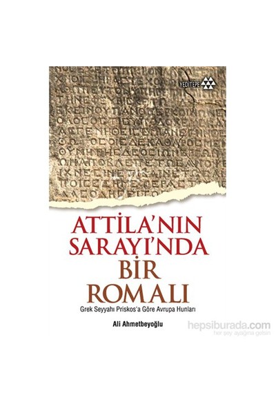 Attila'nın Sarayı'nda Bir Romalı - Ali Ahmetbeyoğlu