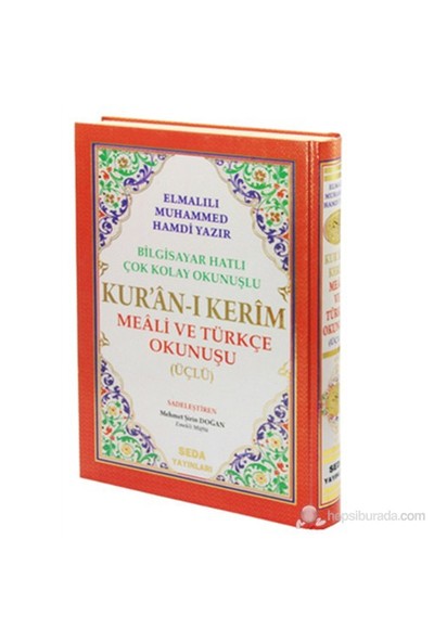 Kur'an-ı Kerim Meali ve Türkçe Okunuşu Üçlü (Orta Boy) Bilgi - Elmalılı Muhammed Hamdi Yazır Kur'an-ı Kerim Meali ve Türkçe Okunuşu Üçlü (Orta Boy) Bilgi - Elmalılı Muhammed Hamdi Yazır