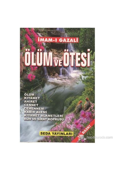 Ölüm Ve Ötesi - Ahiret, Cennet, Cehennem, Kabir Alemi-İmam-I Gazali Ölüm Ve Ötesi - Ahiret, Cennet, Cehennem, Kabir Alemi-İmam-I Gazali