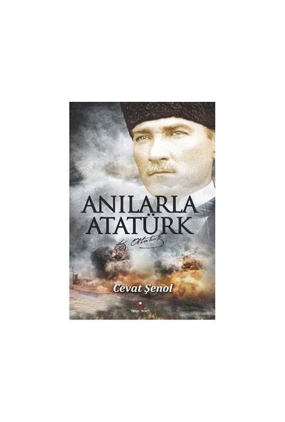 Anılarla Atatürk-Cevat Şenol Anılarla Atatürk-Cevat Şenol