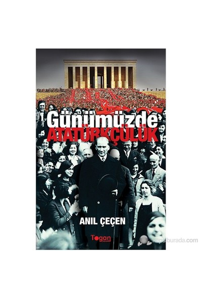 Günümüzde Atatürkçülük-Anıl Çeçen