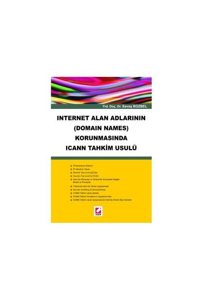 İnternet Alan Adlarının (domain Names) Korunmasında İçann Tahkim Usulü İnternet Alan Adlarının (domain Names) Korunmasında İçann Tahkim Usulü
