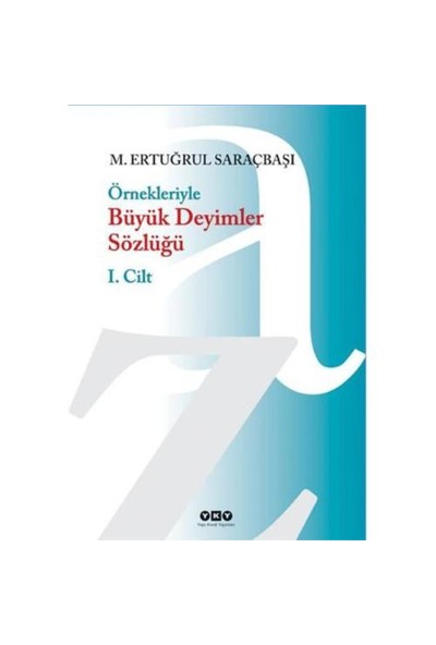 Örnekleriyle Büyük Deyimler Sözlüğü (2 Cilt) Örnekleriyle Büyük Deyimler Sözlüğü (2 Cilt)