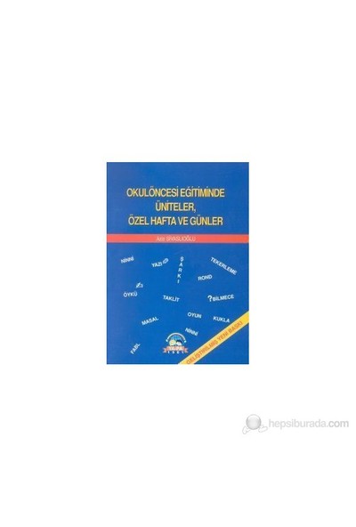 Okulöncesi Eğitiminde Üniteler, Özel Hafta Ve Günler