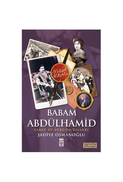 Babam Abdülhamid - (Saray ve Sürgün Yılları) - Şadiye Osmanoğlu Babam Abdülhamid - (Saray ve Sürgün Yılları) - Şadiye Osmanoğlu