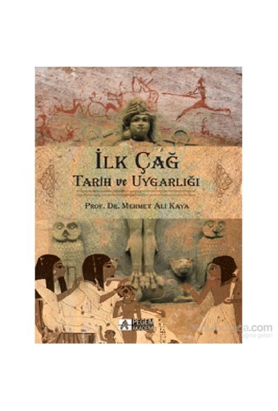 İlk Çağ Tarihi ve Uygarlığı - Mehmet Ali Kaya