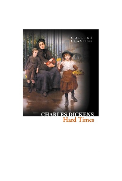Hard Times (Collins Classics)-Charles Dickens Hard Times (Collins Classics)-Charles Dickens