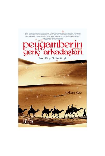 Peygamberin Genç Arkadaşları 2 - (İkinci Kitap: Medine Gençleri)-Özkan Öze Peygamberin Genç Arkadaşları 2 - (İkinci Kitap: Medine Gençleri)-Özkan Öze