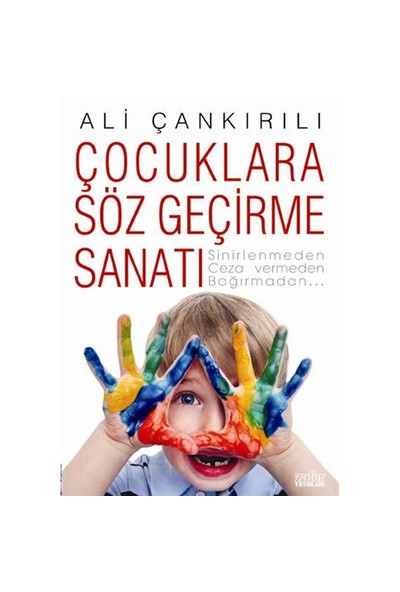 Çocuklara Söz Geçirme Sanatı - Ali Çankırılı