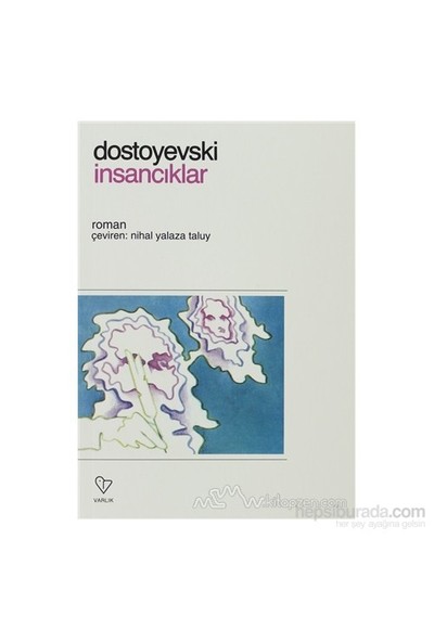 İnsancıklar-Fyodor Mihayloviç Dostoyevski İnsancıklar-Fyodor Mihayloviç Dostoyevski