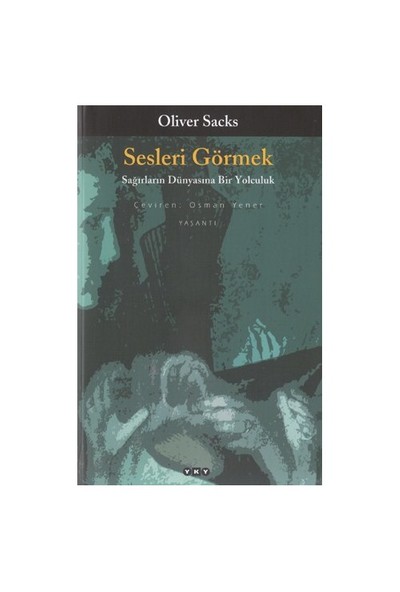 Sesleri Görmek - Oliver Sacks