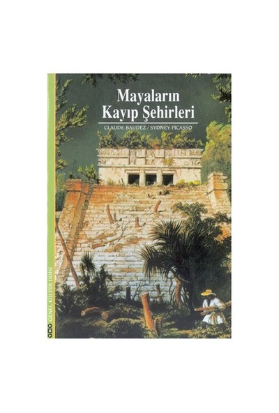 Mayaların Kayıp Şehirleri-Claude Baudez Mayaların Kayıp Şehirleri-Claude Baudez