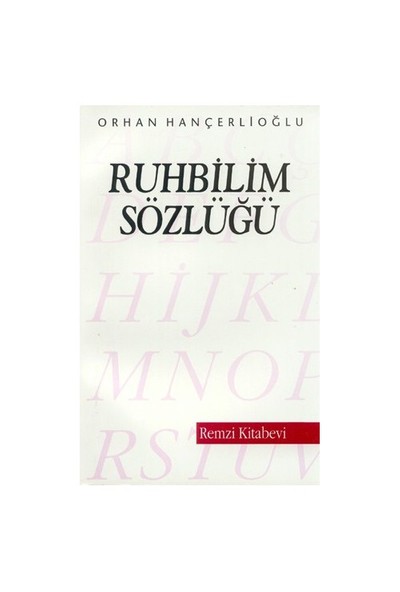 Ruhbilim Sözlüğü-Orhan Hançerlioğlu Ruhbilim Sözlüğü-Orhan Hançerlioğlu