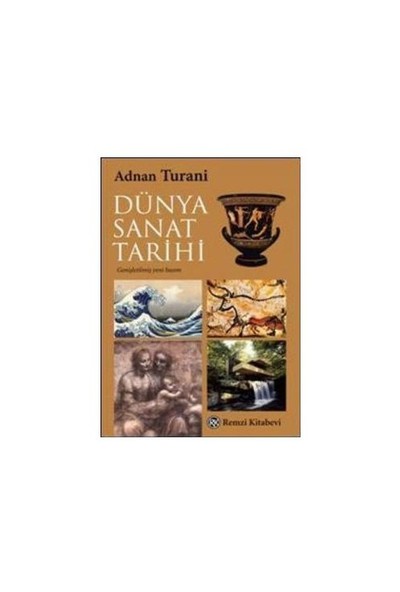 Dünya Sanat Tarihi - Adnan turani