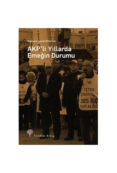 Akp Li Yıllarda Emeğin Durumu-Kolektif