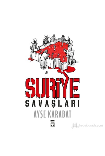 Suriye Savaşları-Ayşe Karabat Suriye Savaşları-Ayşe Karabat