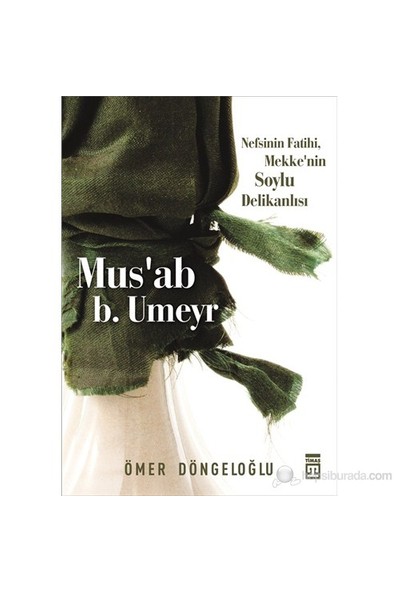 Mus'ab b. Umeyr - Ömer Döngeloğlu Mus'ab b. Umeyr - Ömer Döngeloğlu