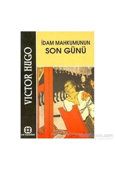 İdam Mahkumunun Son Günü-Victor Hugo İdam Mahkumunun Son Günü-Victor Hugo