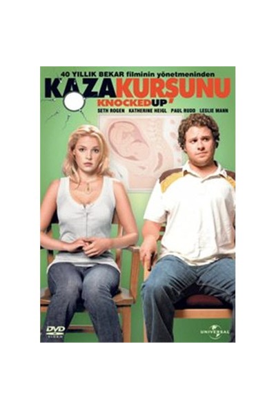 Knocked Up (Kaza Kurşunu)