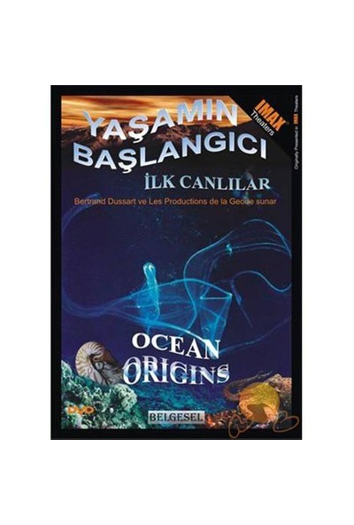 Yaşamın Başlangıcı: İlk Canlılar (0CEAN Orıgıns) Yaşamın Başlangıcı: İlk Canlılar (0CEAN Orıgıns)