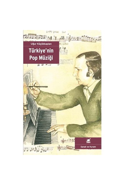 Türkiye’Nin Pop Müziği-Uğur Küçükkaplan Türkiye’Nin Pop Müziği-Uğur Küçükkaplan