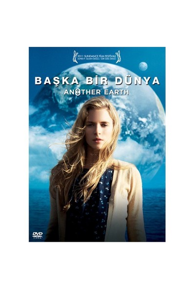 Another Earth (Başka Bir Dünya) Another Earth (Başka Bir Dünya)