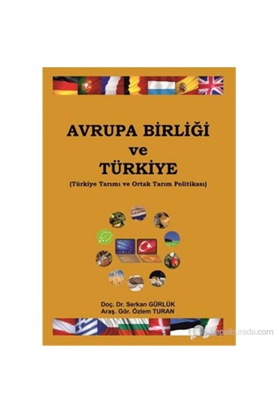 Avrupa Birliği Ve Türkiye (Türkiye Tarımı Ve Ortak Tarım Politikası)-Özlem Turan Avrupa Birliği Ve Türkiye (Türkiye Tarımı Ve Ortak Tarım Politikası)-Özlem Turan