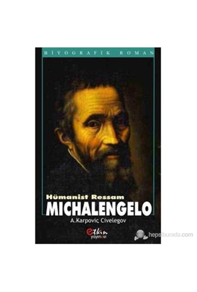 Hümanist Ressam Michalengelo - Aleksey Karpoviç Civelegov
